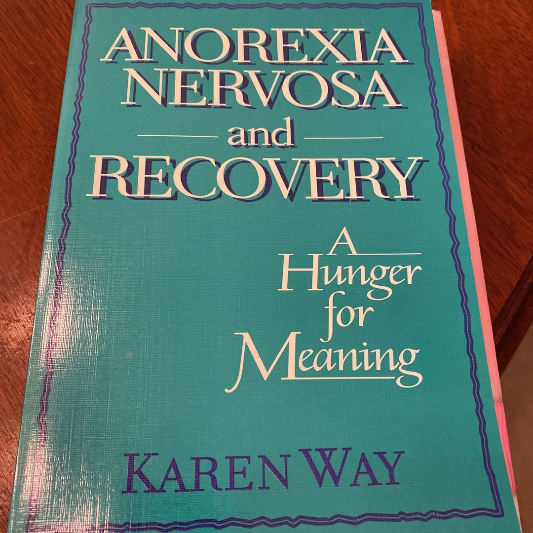 Anorexia Nervosa and Recovery by Ellen Cole, Esther D. Rothblum, Karly ...