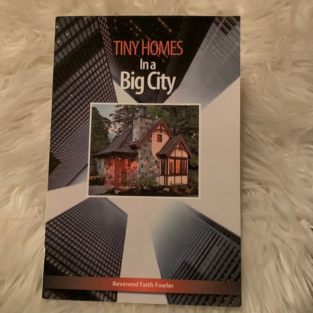 Tiny Homes in a Big City by Faith Fowler, Paperback | Pangobooks