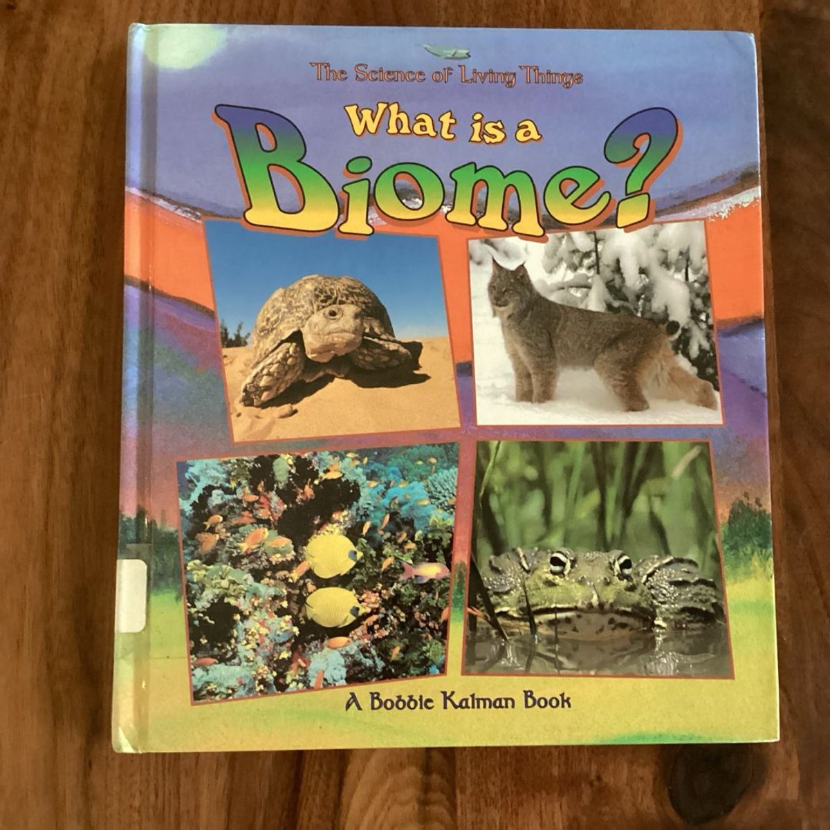 What Is a Biome? by Bobbie Kalman