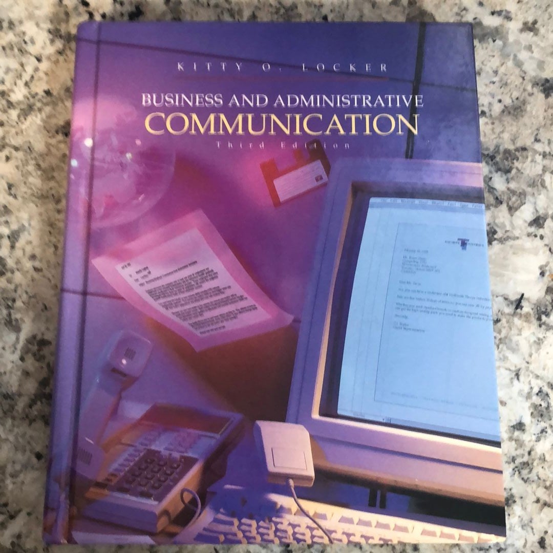 Business and Administrative Communication by Kitty O. Locker