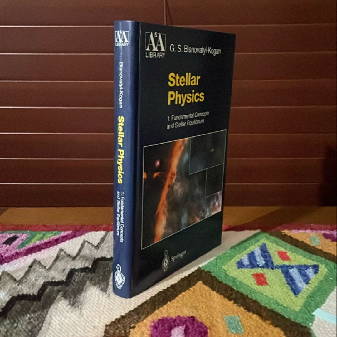 Stellar Physics by G. S. Bisnovatyi-Kogan, A. Y. Blinov, M. Romanova