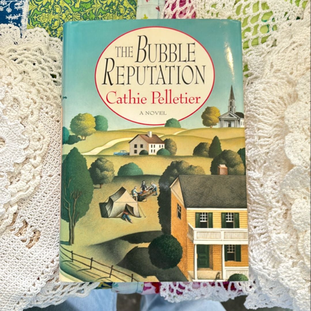 The Bubble Reputation by Cathie Pelletier