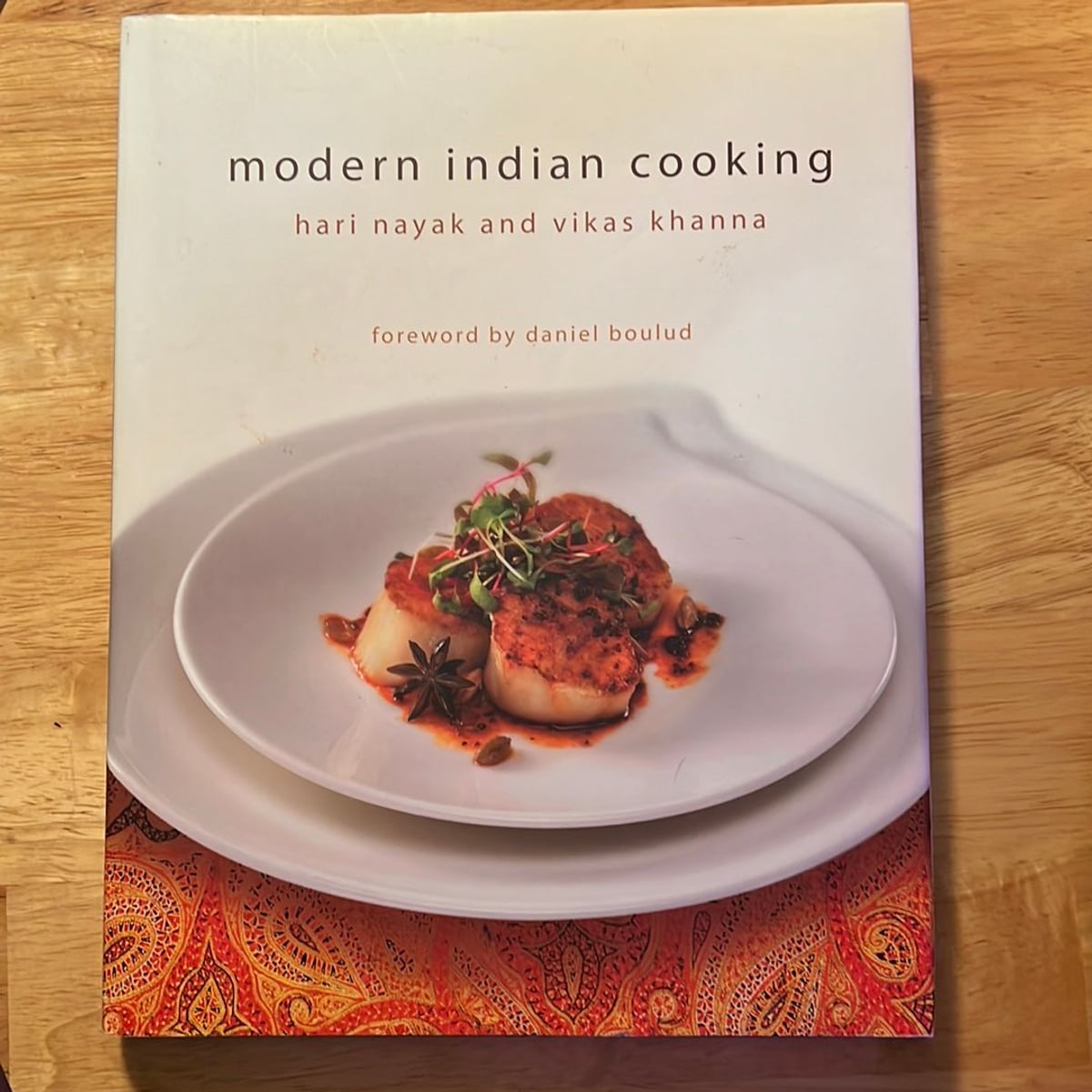 Modern Indian Cooking by Hari Nayak, Vikas Khanna, Daniel Boulud