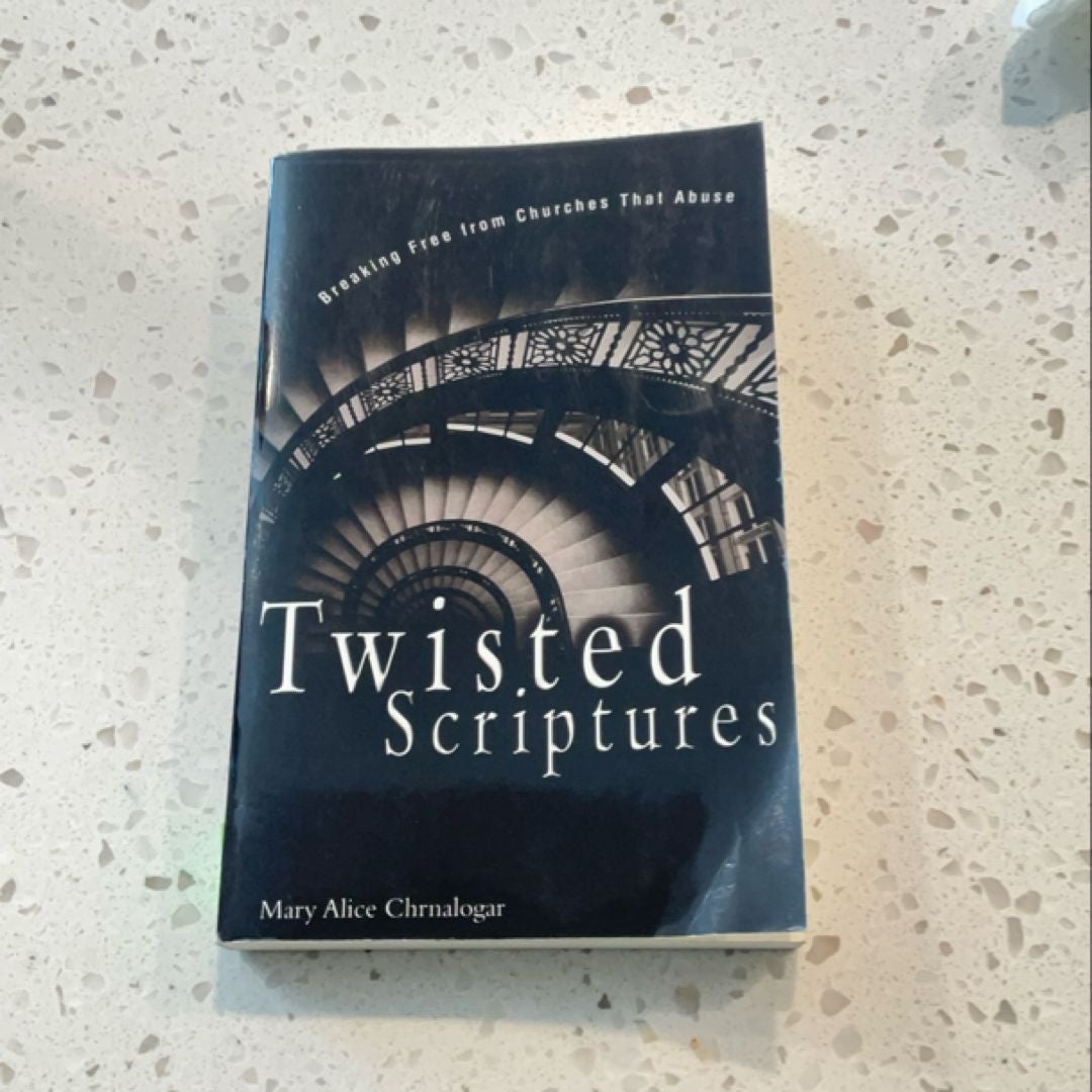 Twisted Scriptures by Mary Alice Chrnalogar