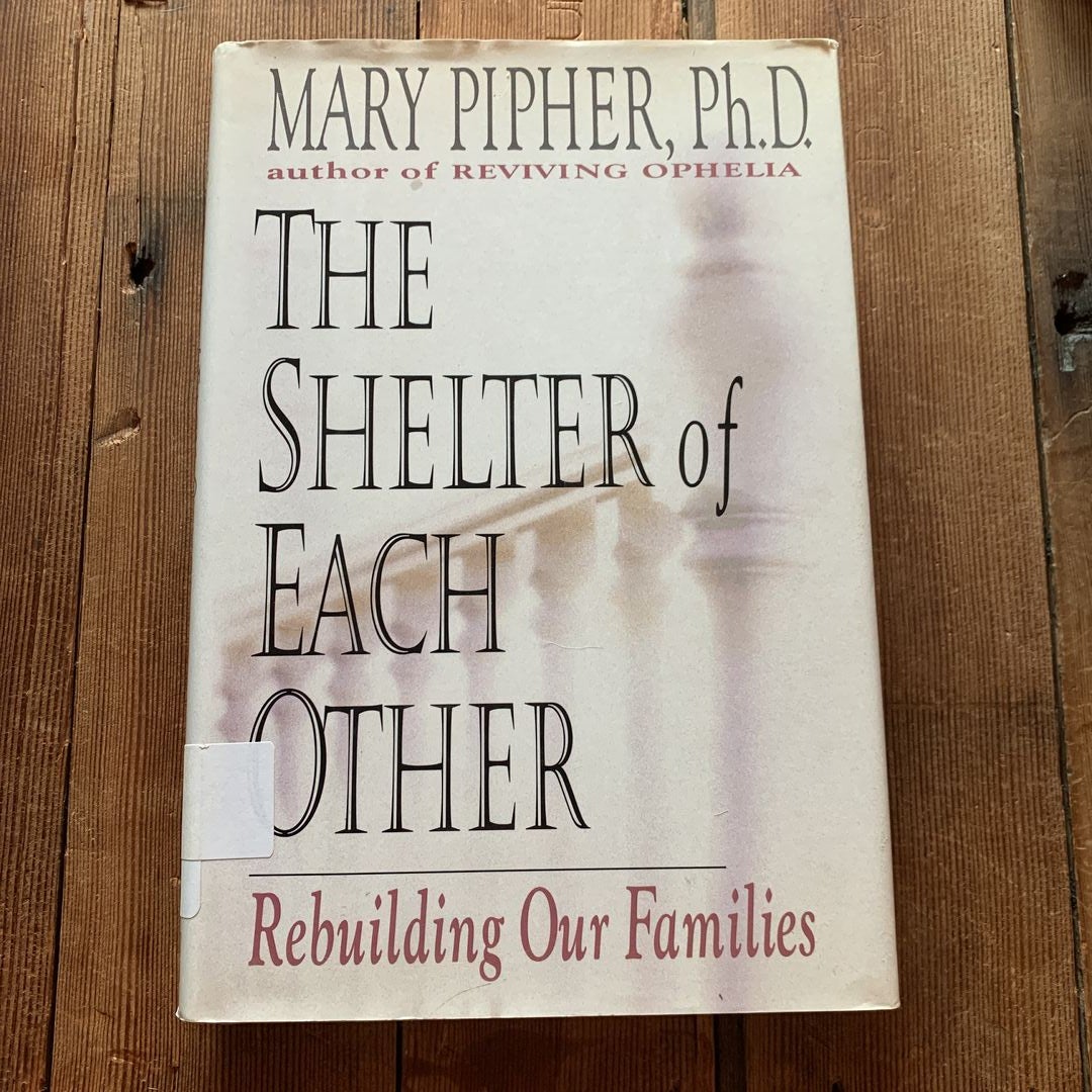 Shelter of Each Other by Mary Pipher, Hardcover | Pangobooks