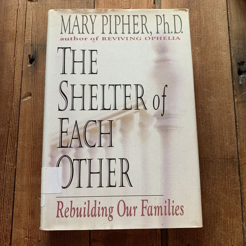 Shelter of Each Other by Mary Pipher, Hardcover | Pangobooks
