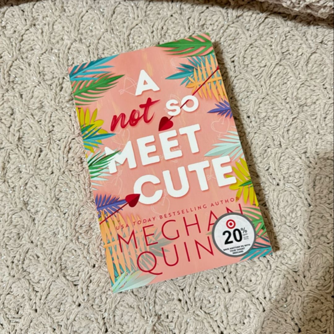 A Not So Meet Cute by Meghan Quinn