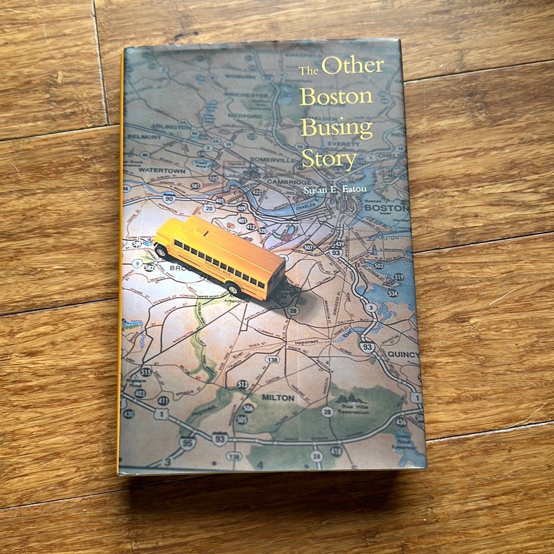 The Other Boston Busing Story by Susan E. Eaton