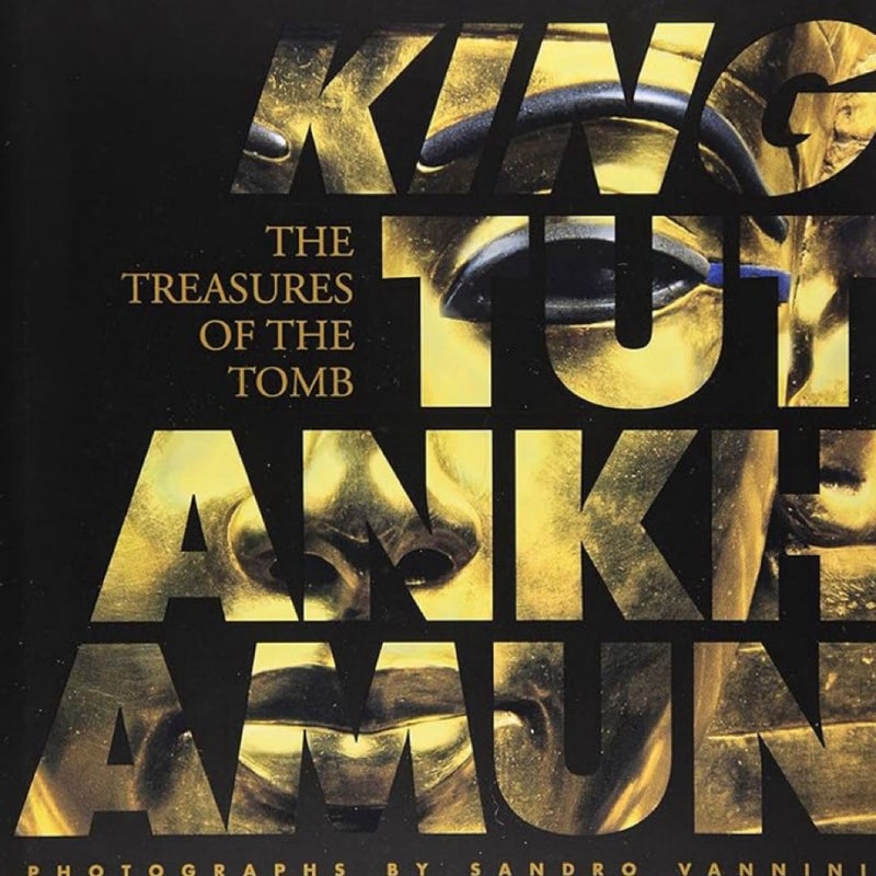 King Tutankhamun by Zahi Hawass, Sandro Vannini