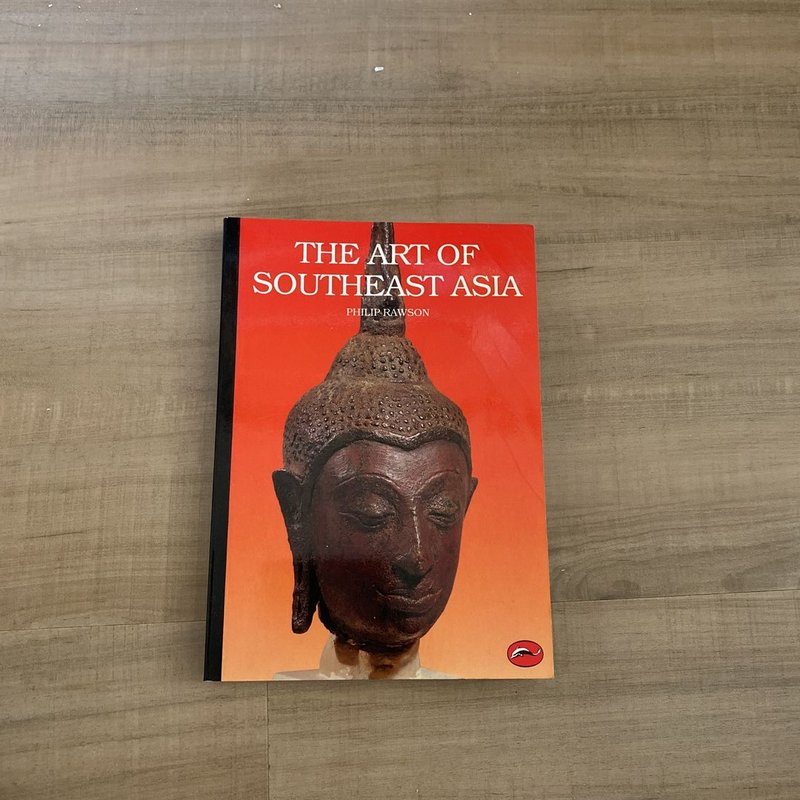 The Art of Southeast Asia by Philip S. Rawson