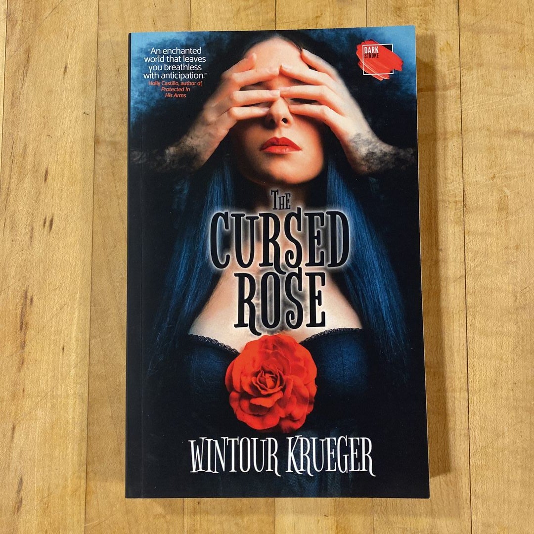 The Cursed Rose by Wintour Krueger