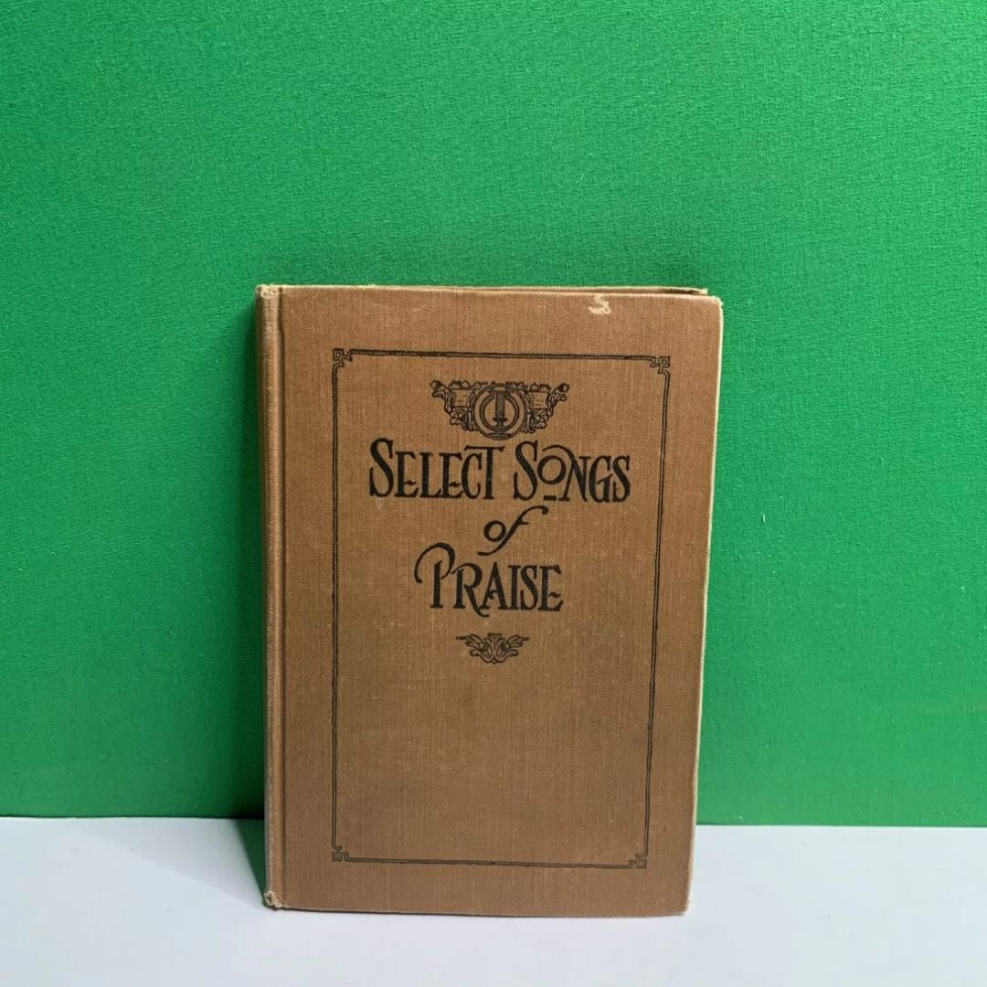 Select Songs of Praise 1924 Samuel W Beasley & Son Vintage Hymnal ...