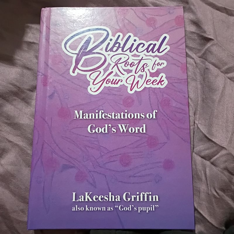 Biblical Roots for Your Week by Lakeesha Griffin