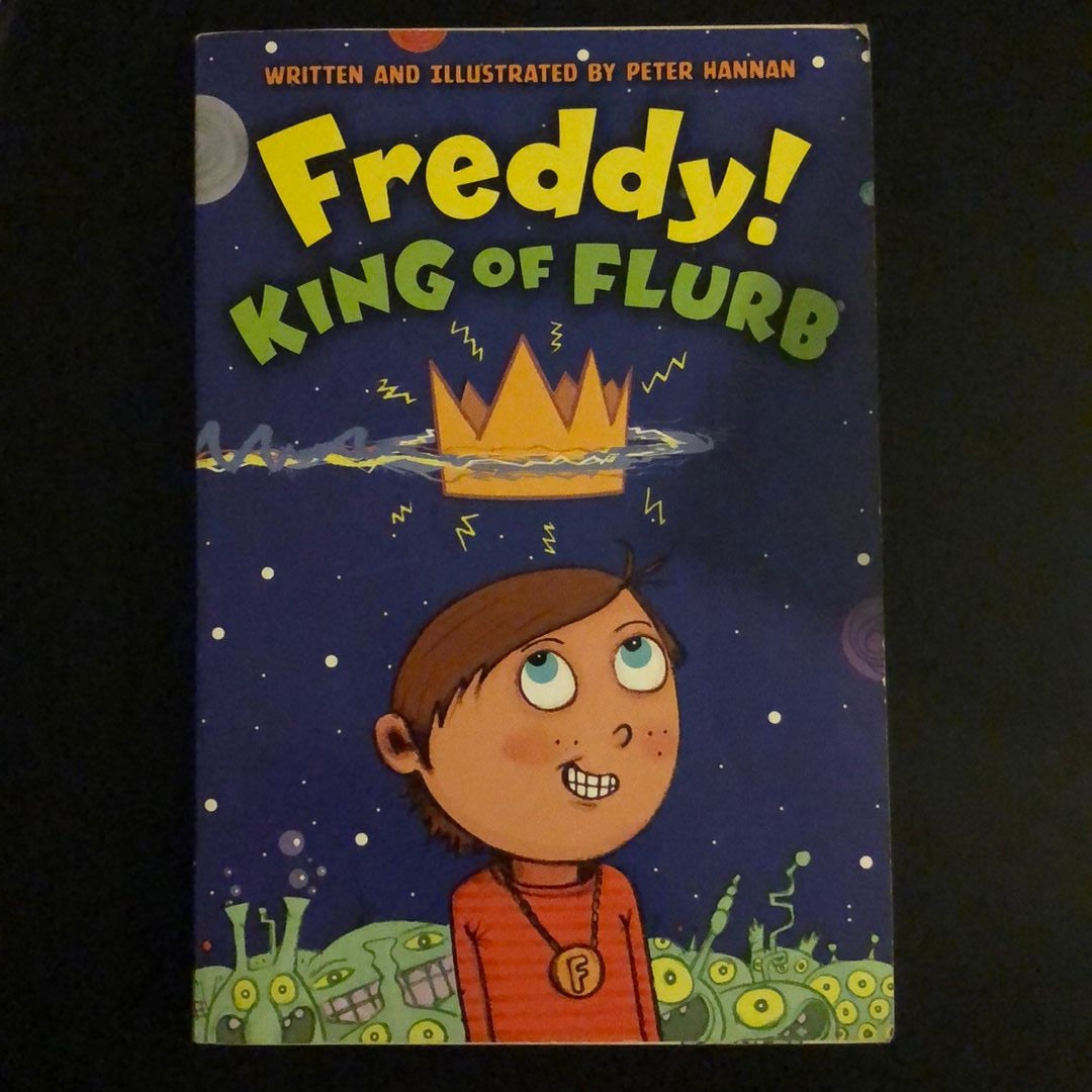Freddy! King of Flurb by Peter Hannan