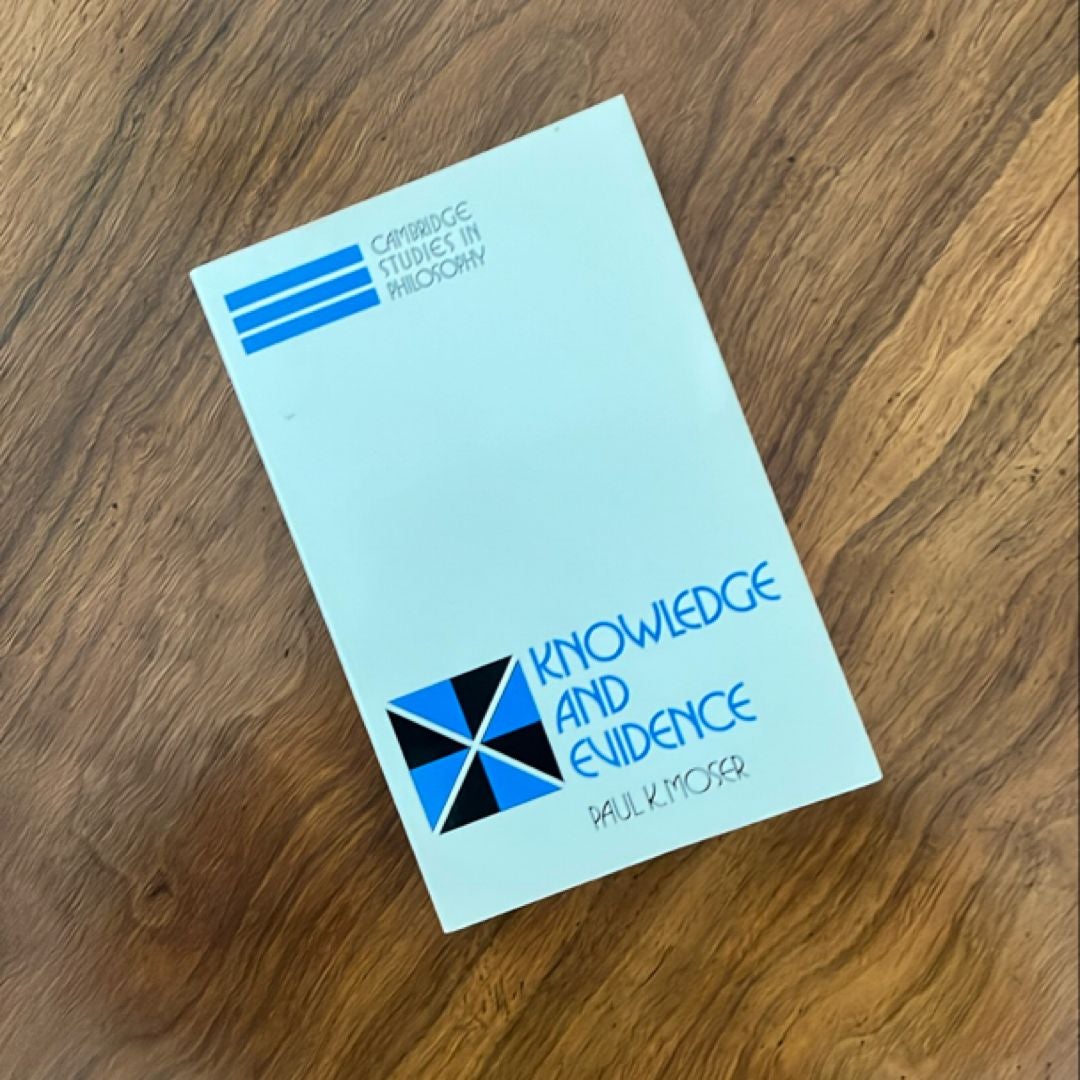 Knowledge and Evidence by Paul K. Moser, Jonathan Dancy, John Haldane ...