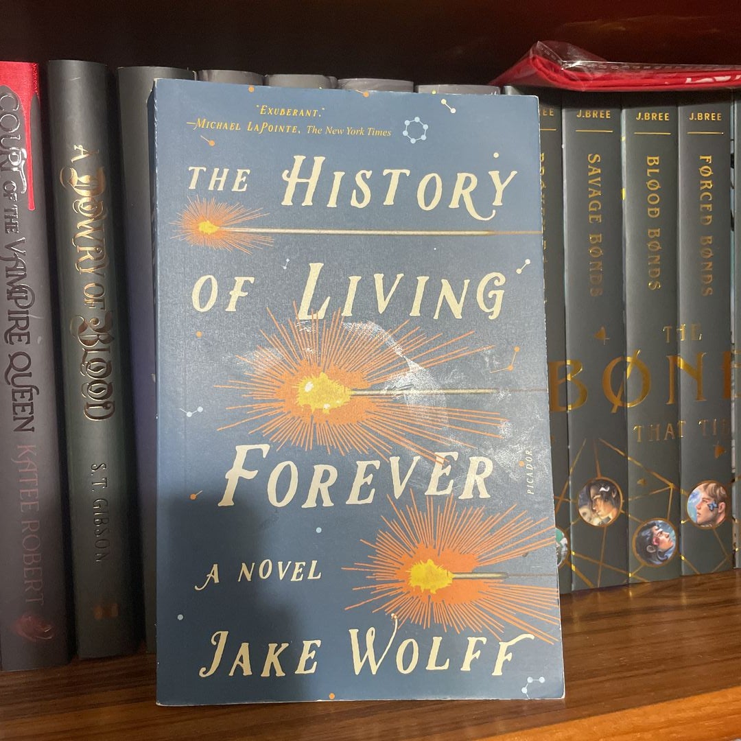 The History of Living Forever by Jake Wolff