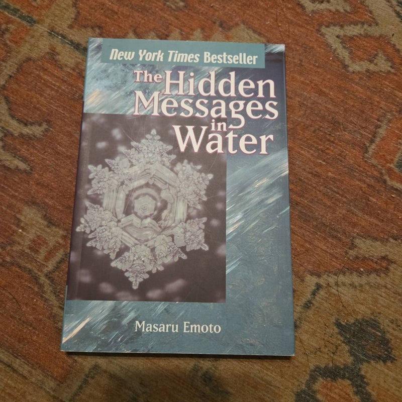The Hidden Messages in Water by Masaru Emoto