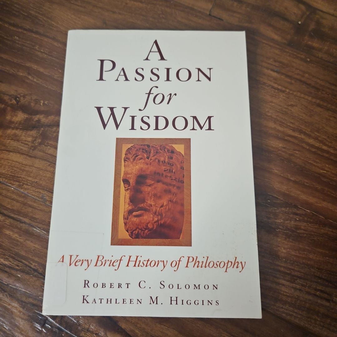 A Passion for Wisdom by Robert C. Solomon, Kathleen M. Higgins