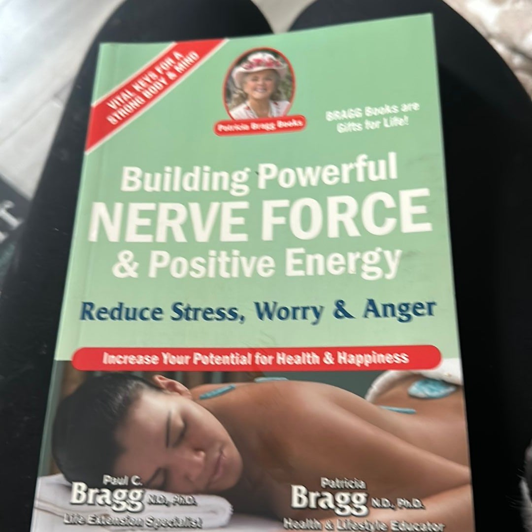 Building Powerful NERVE FORCE & Positive Energy by Paul C. Bragg, Patricia Bragg