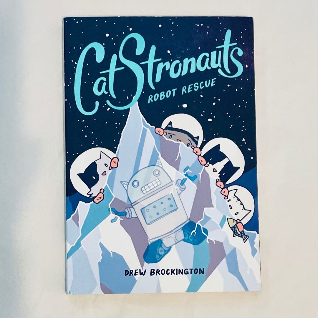 CatStronauts: Robot Rescue by Drew Brockington