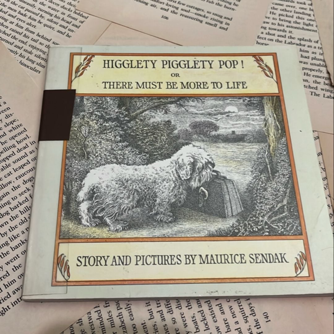 Higglety Pigglety Pop! Or There Must Be More To Life by Maurice Sendak ...