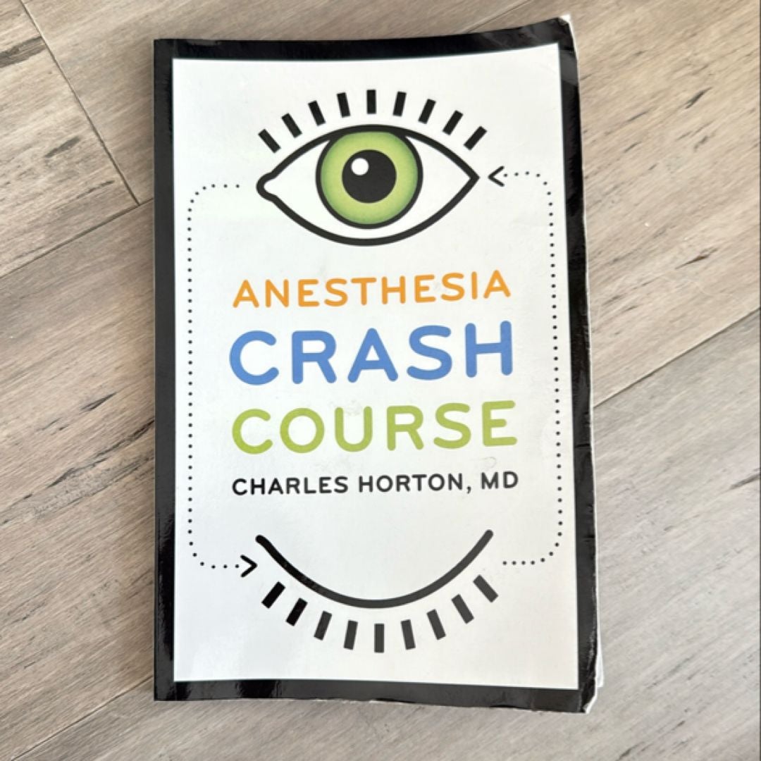 Anesthesia Crash Course by Charles Horton