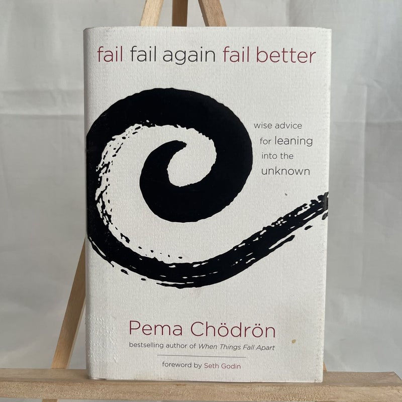 Fail, Fail Again, Fail Better by Pema Chodron, Seth Godin
