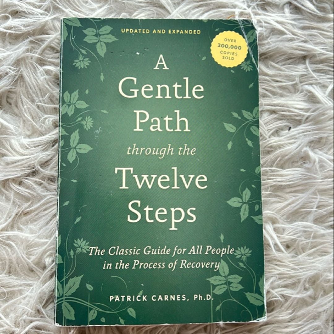 A Gentle Path Through the Twelve Steps by Patrick J. Carnes