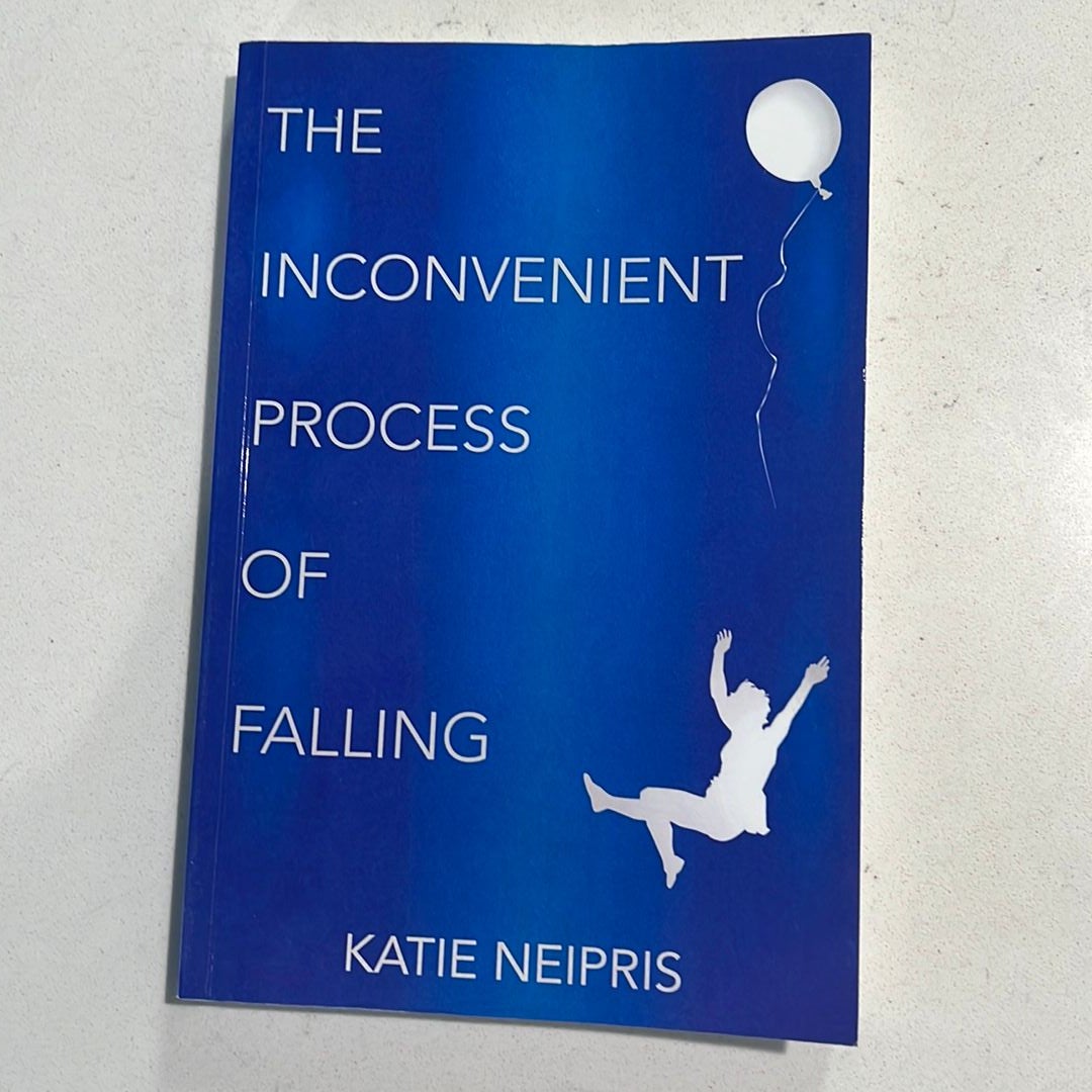 The Inconvenient Process of Falling by Katie Neipris
