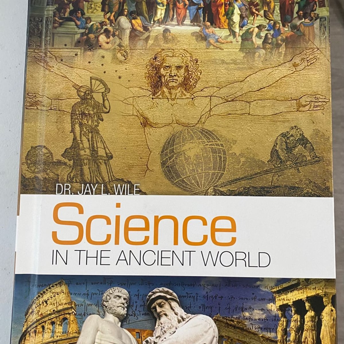 Science in the Ancient World by Jay Wile