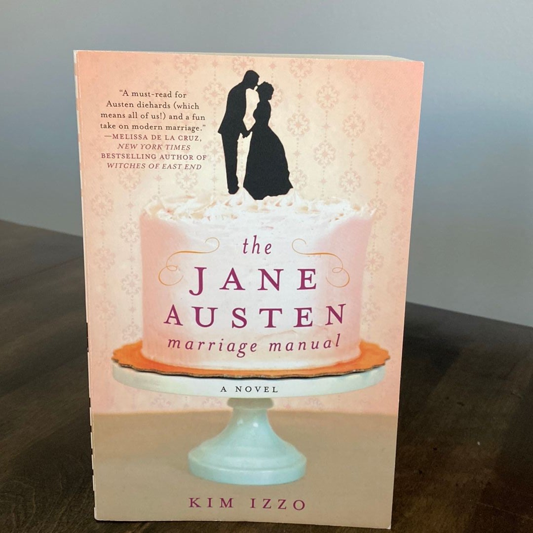The Jane Austen Marriage Manual by Kim Izzo