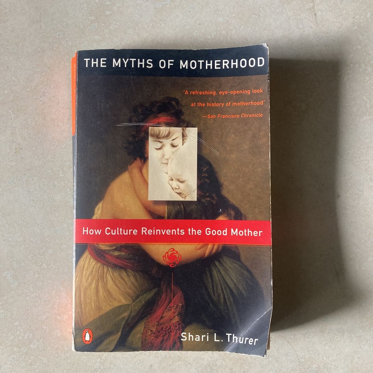 Myths of Motherhood by Sherry Thurer