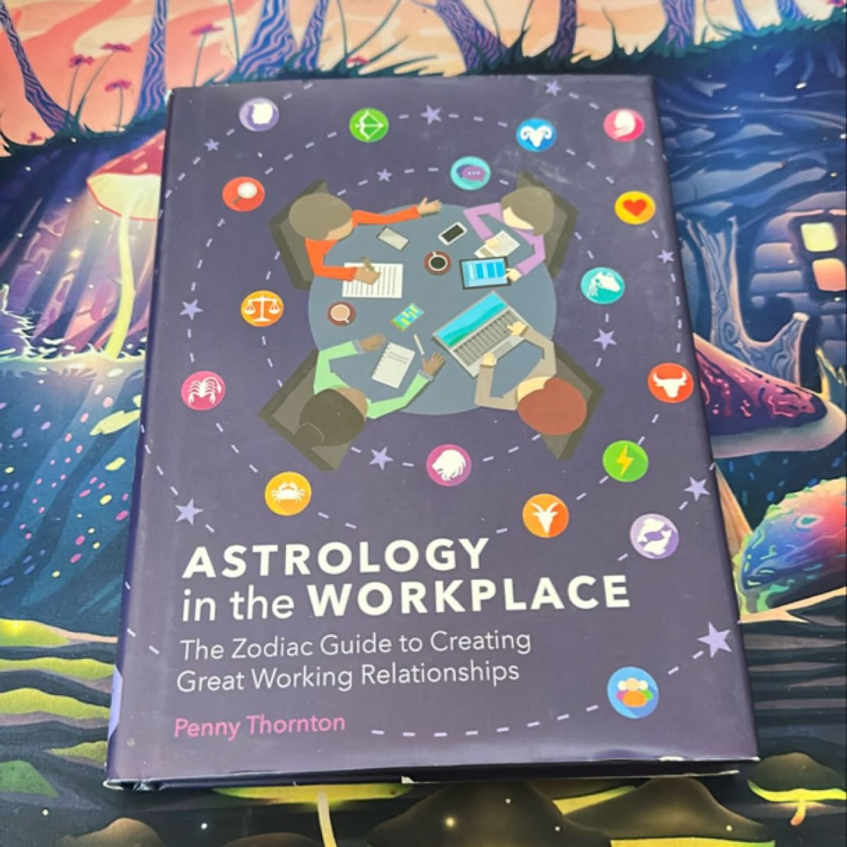 Astrology in the Workplace by Penny Thornton