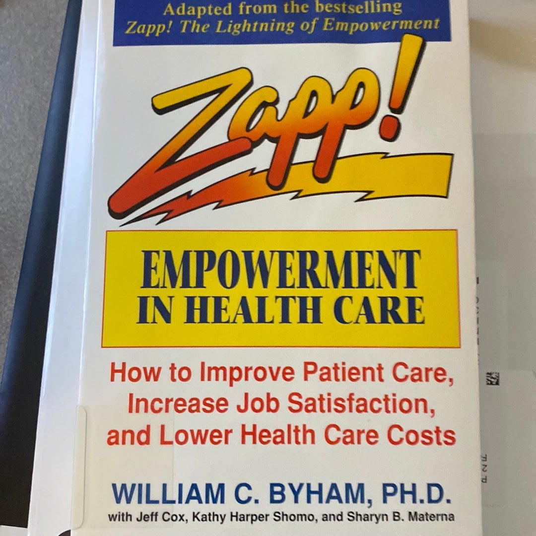 Zapp! Empowerment in Health Care by William C. Byham, Jeff Cox, Kathy ...