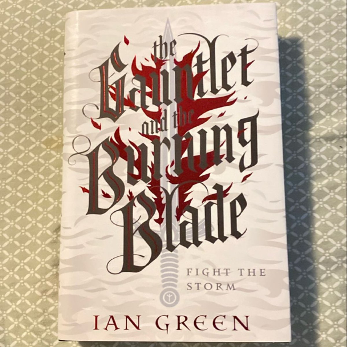 The Gauntlet and the Burning Blade by Ian Green