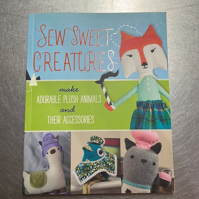 Sew Sweet Creatures by Lark Lark Crafts