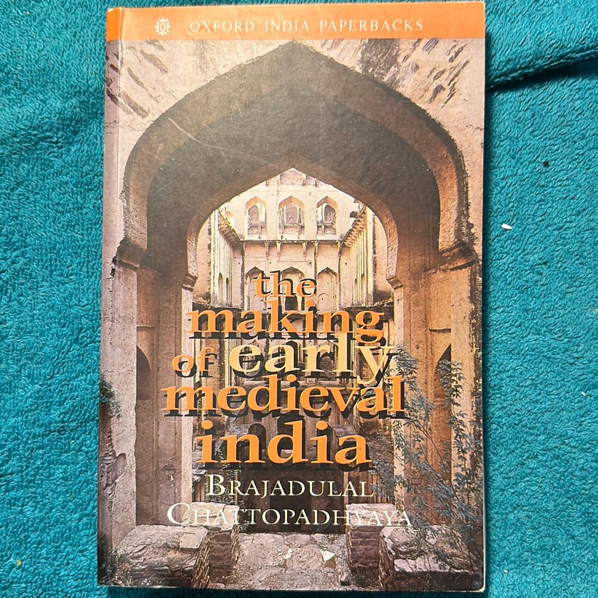 The Making of Early Medieval India by Brajadulal Chattopadhyaya ...