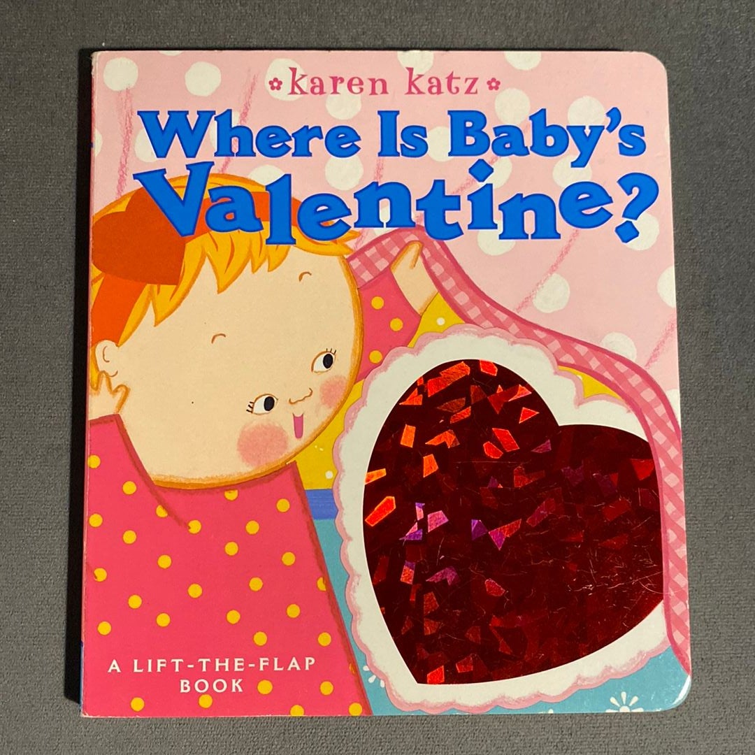 Where Is Baby's Valentine? by Karen Katz, Hardcover | Pangobooks