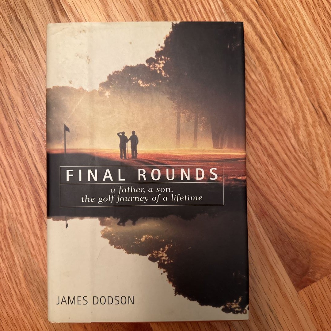 Final Rounds by James Dodson