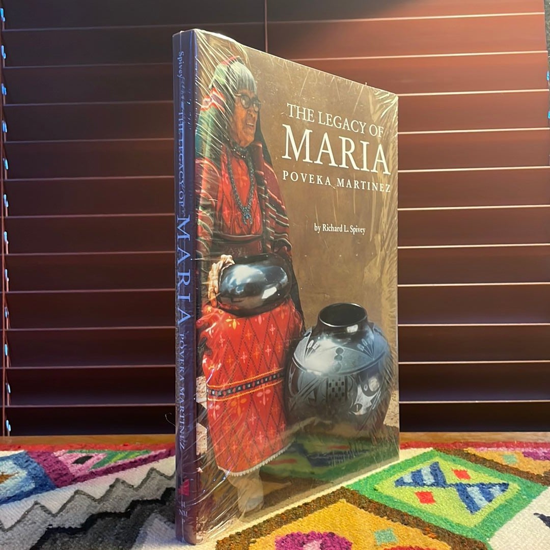The Legacy of Maria Poveka Martinez by Richard L. Spivey