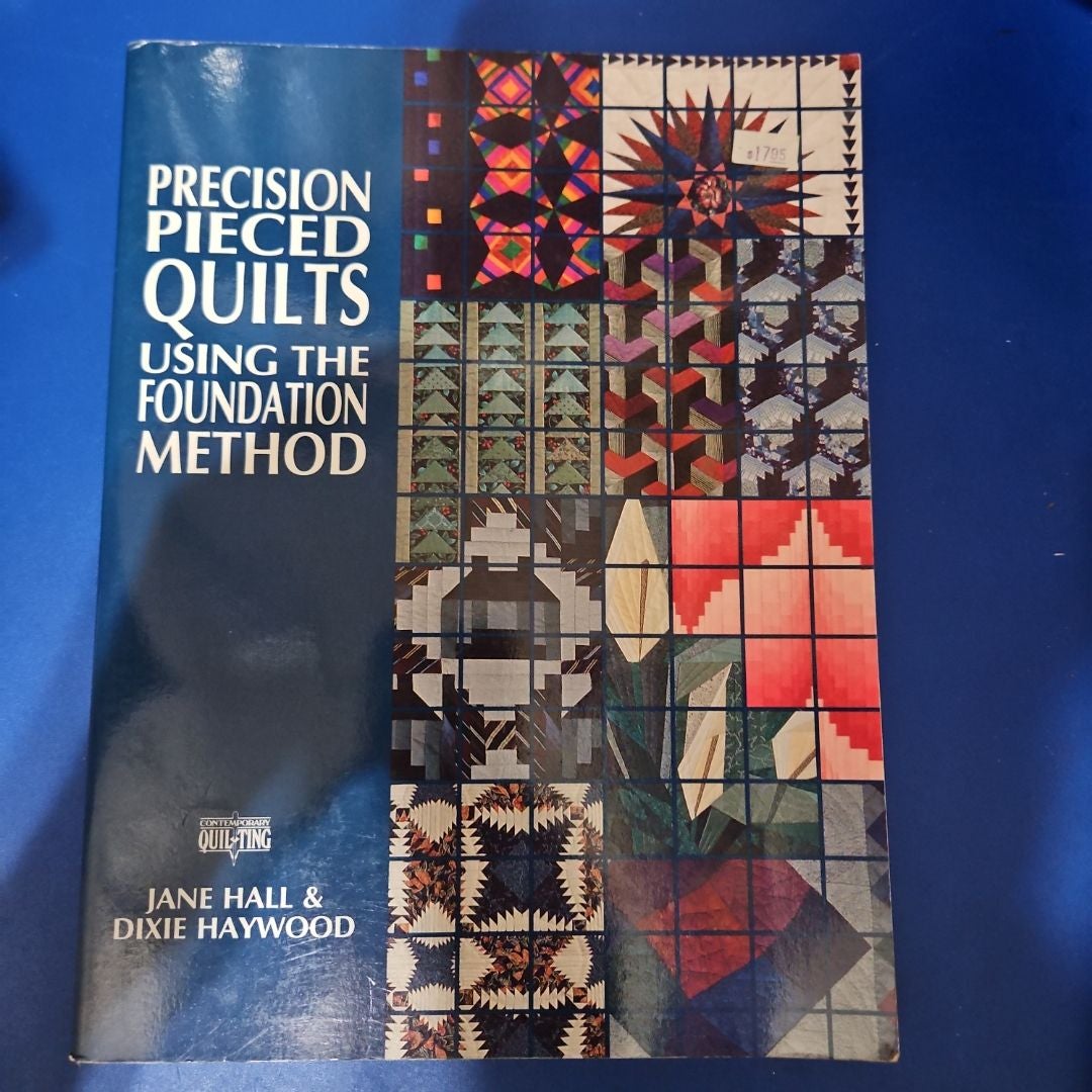 Precision Piece Quilts by Jane Hall, Dixie Haywood