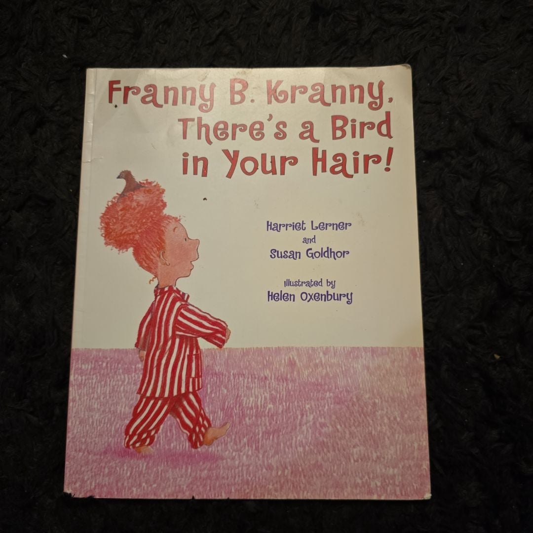 Franny B. Kranny, There's a Bird in Your Hair! by Harriet Lerner, Susan ...