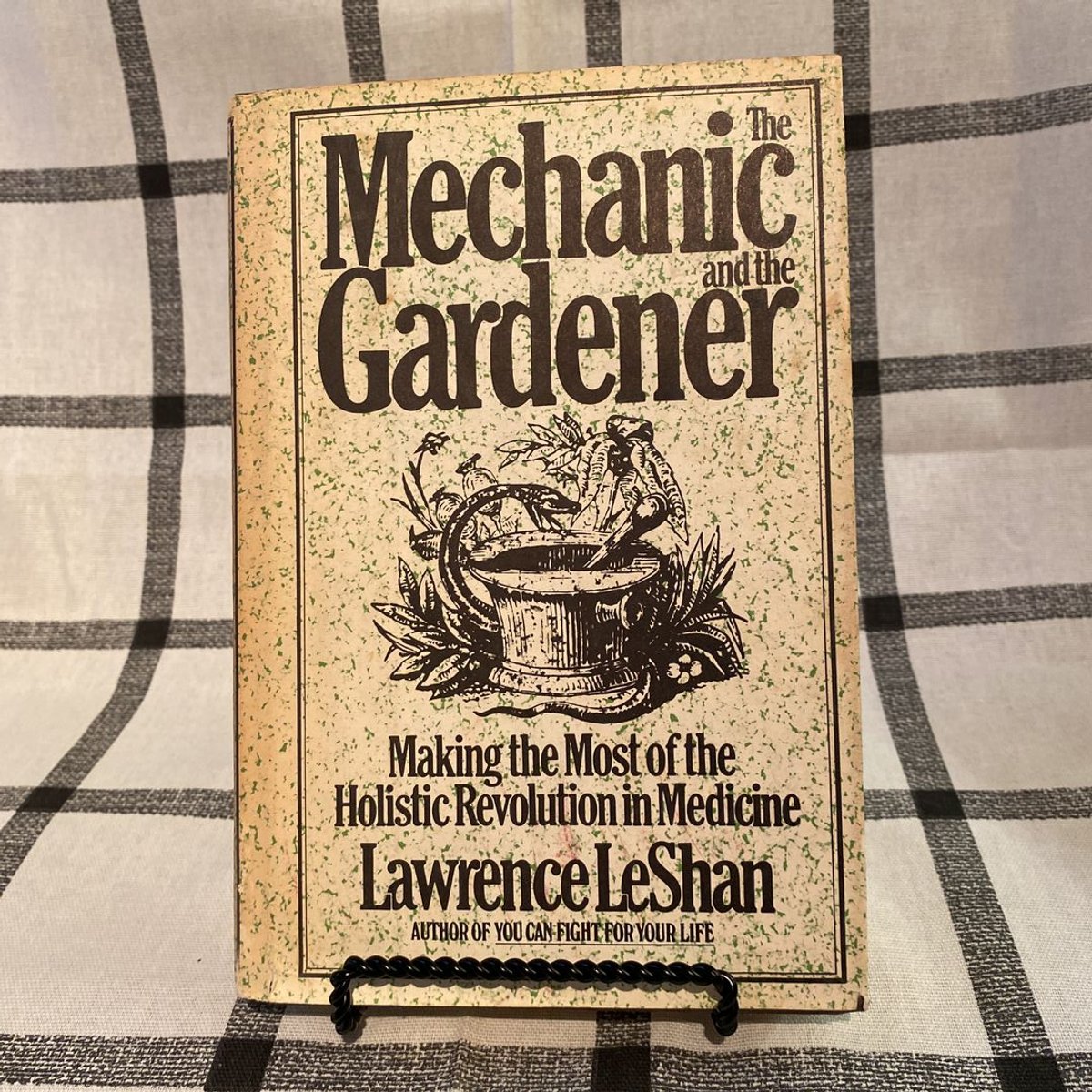 The Mechanic and the Gardener by Lawrence LeShan