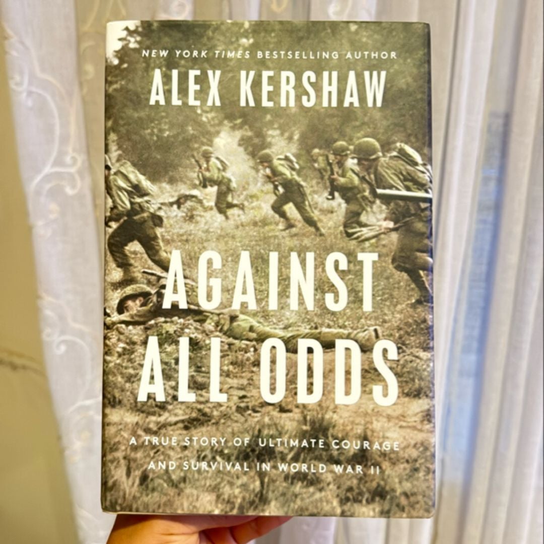 Against All Odds by Alex Kershaw