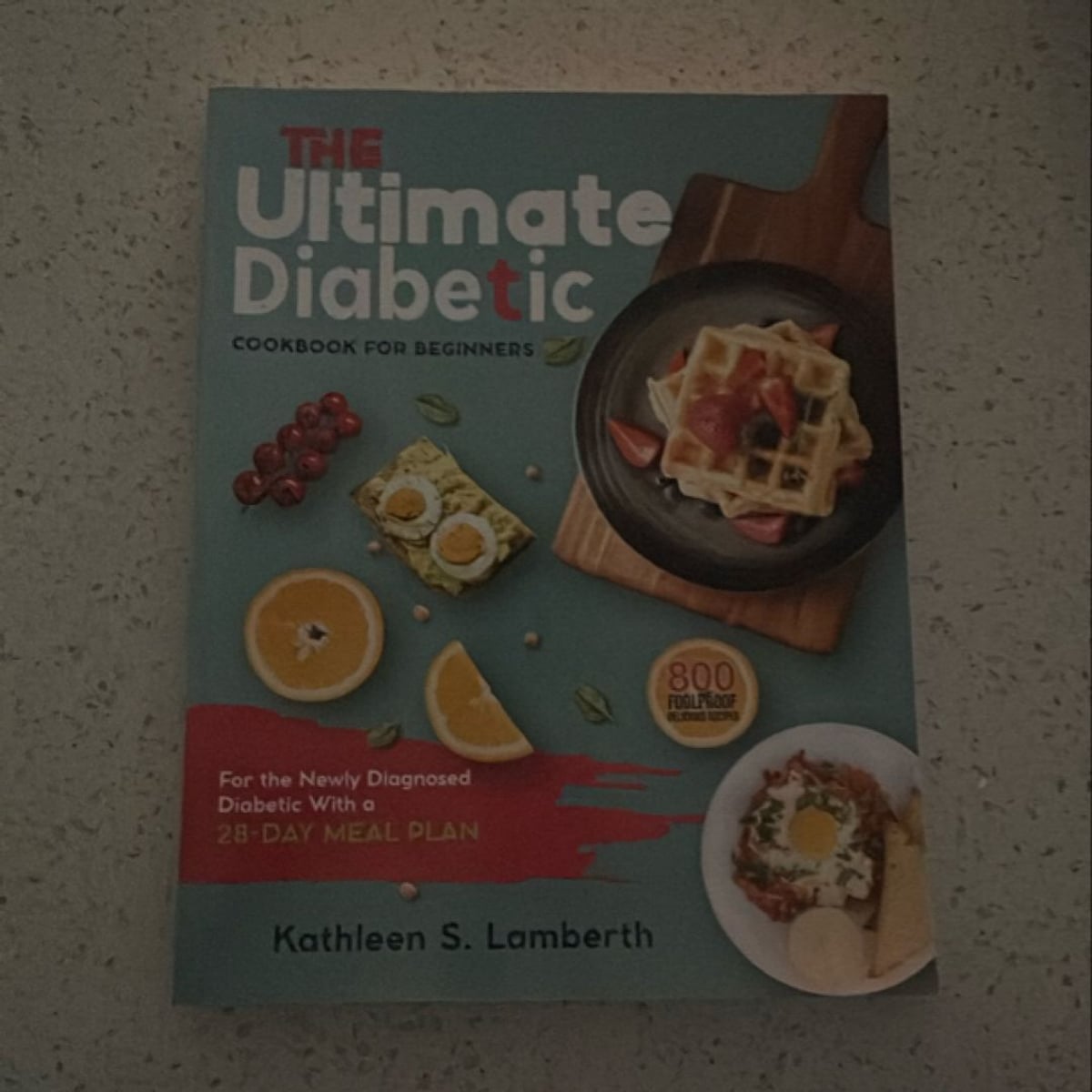 The Ultimate Diabetic Cookbook for Beginners by Kathleen S. Lamberth