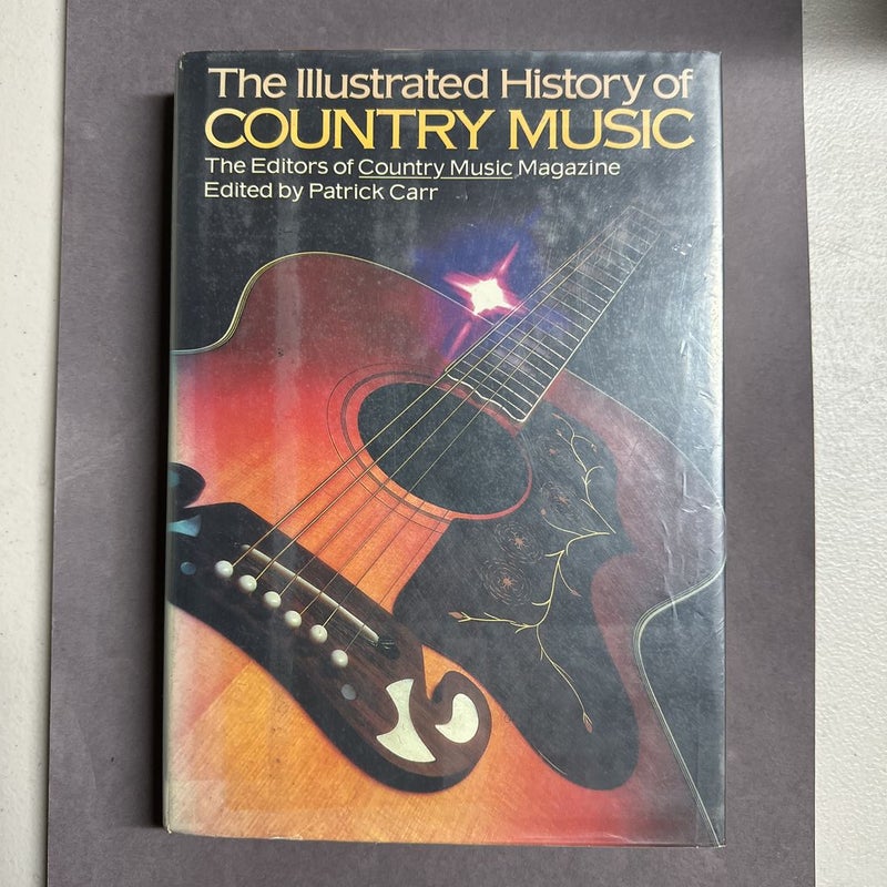 The Illustrated History of Country Music by Country Music Magazine ...