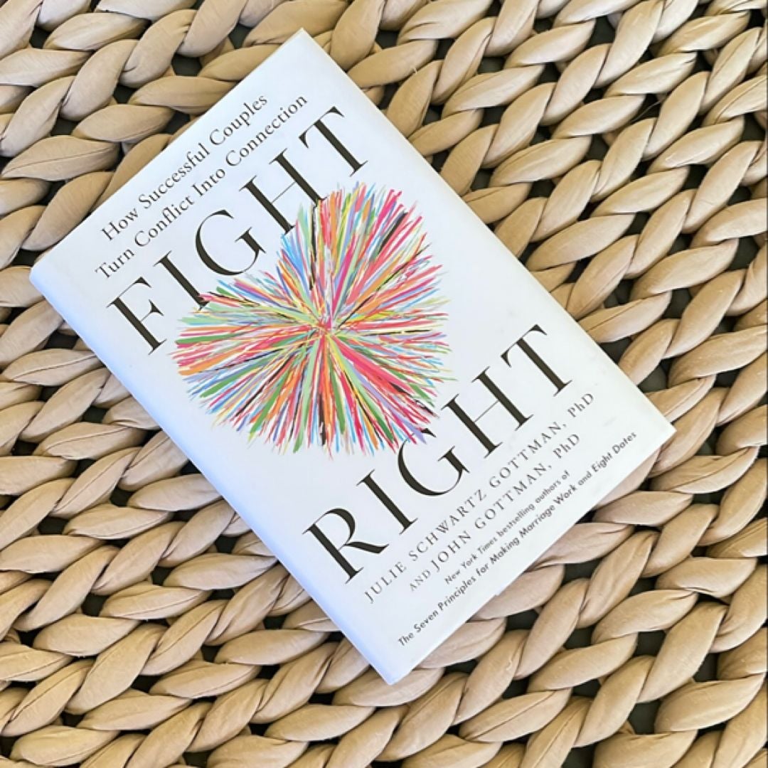 Fight Right by Julie Schwartz Gottman, John Gottman