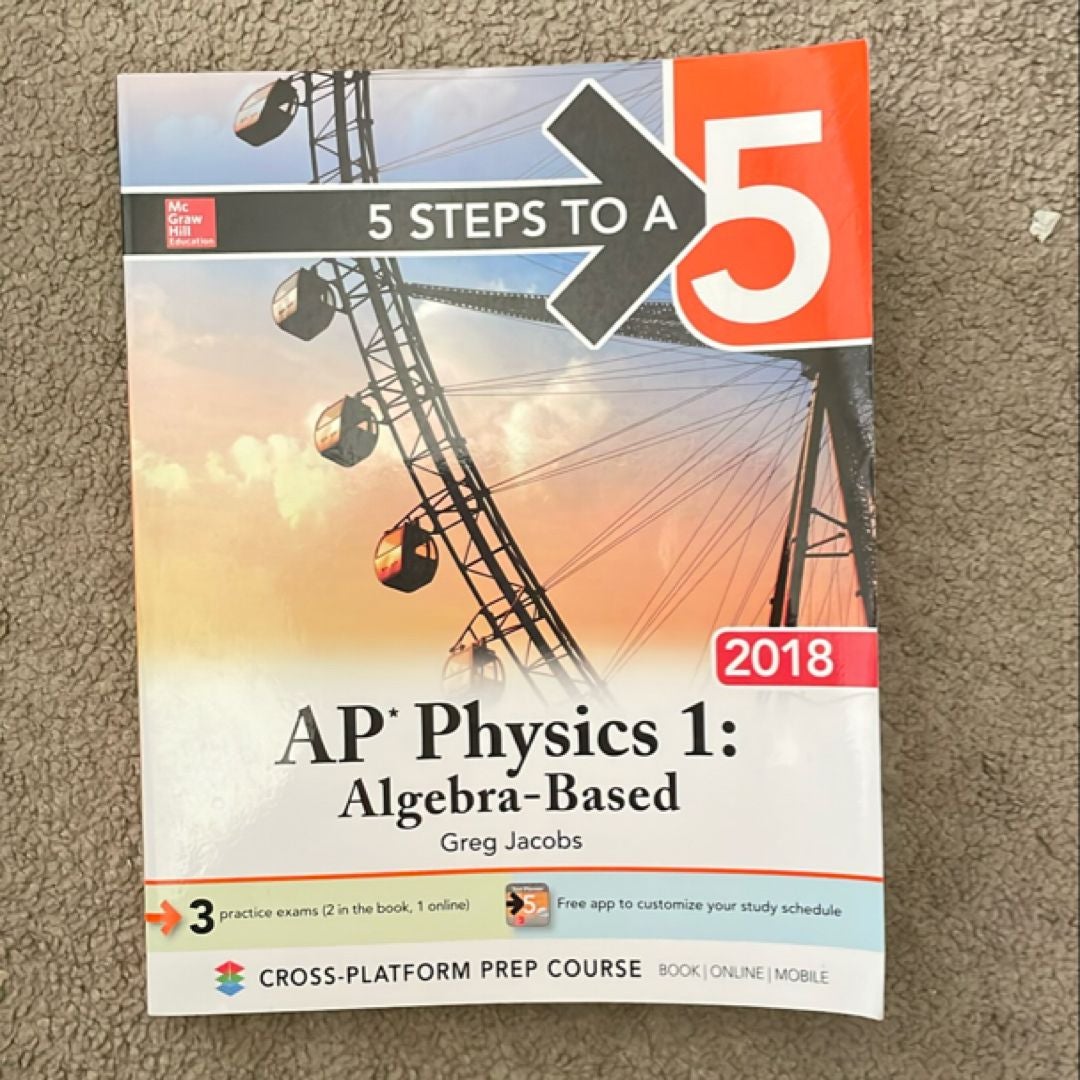 5 Steps to a 5 AP Physics 1: Algebra-Based, 2018 Edition by Greg Jacobs