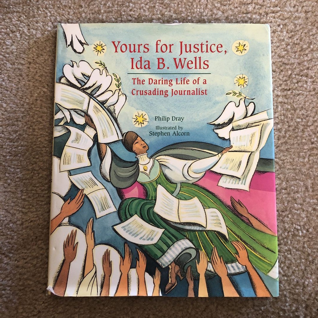 Yours for Justice, Ida B. Wells by Philip Dray