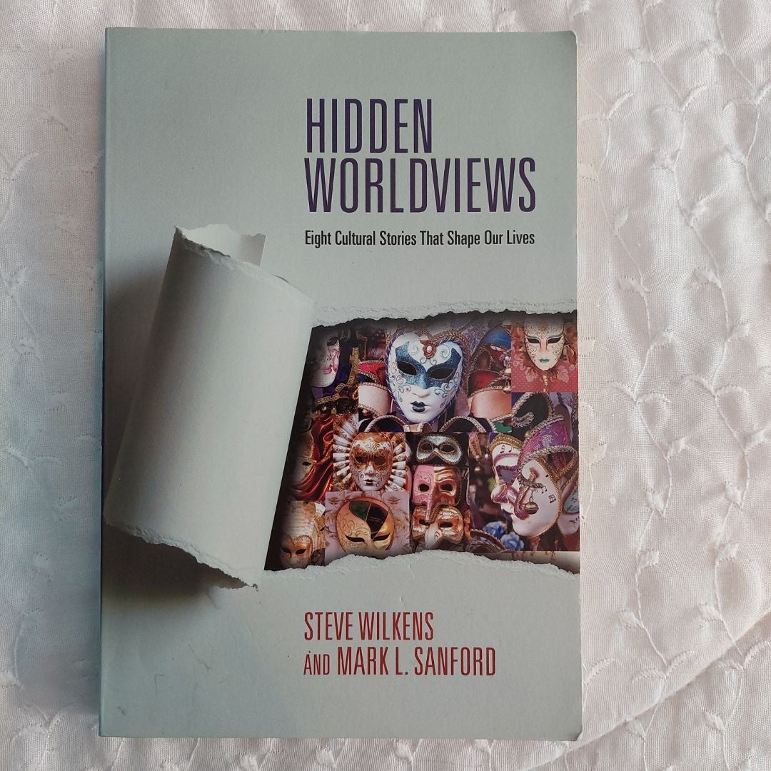 Hidden Worldviews by Steve Wilkens, Mark L. Sanford